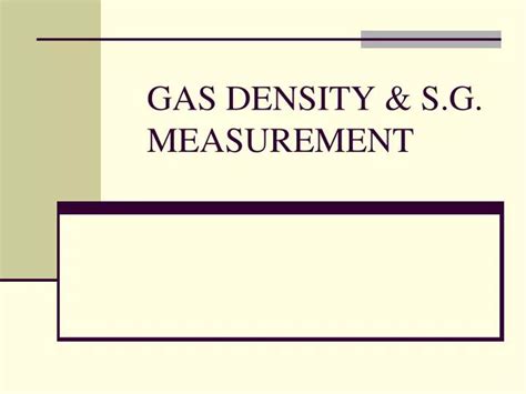 PPT GAS DENSITY S G MEASUREMENT PowerPoint Presentation Free Download ID