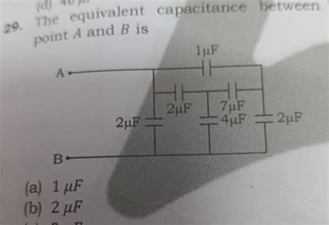 29 The Equivalent Capacitance Between Point A And B Is A 1μf B 2μf