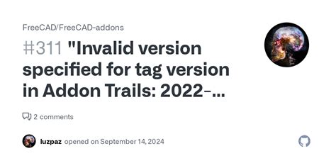 Invalid Version Specified For Tag Version In Addon Trails 2022 01 · Issue 311 · Freecad