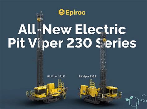 Epiroc Launches The All New Electric Driven Pit Viper 231 E And Pit Viper 235 E Epiroc
