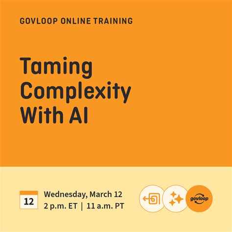 March 12 Taming Complexity With Ai Trainings Govloop