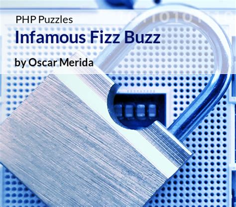 Php Puzzles Infamous Fizz Buzz Php Architect