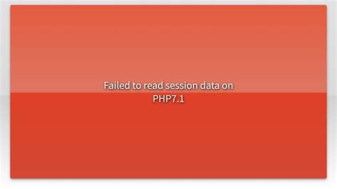 Failed To Read Session Data On Php71 Youtube