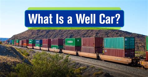 Up What Is A Well Car Rail Car