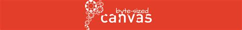Follow Our Byte Sized Canvas Video Series To Become A Canvas Ninja