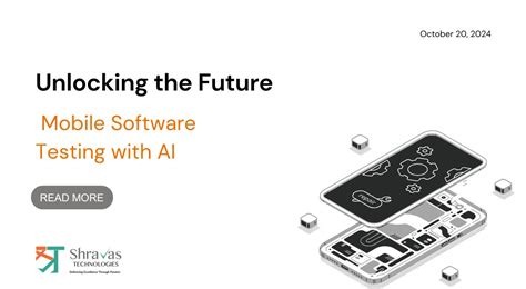 Unlocking The Future Of Mobile Software Testing With Ai Shravas