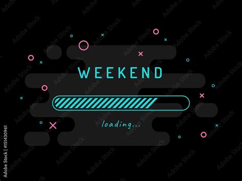 Weekend Loading Vector Illustration Black Background Stock Vector Adobe Stock