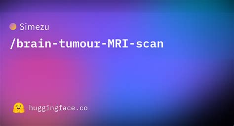 Simezubrain Tumour Mri Scan · Datasets At Hugging Face