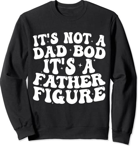 Dad Joke Loading Please Wait Father S Day Tee It S Not A Dad Bod It S A Father Figure