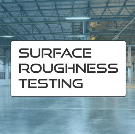 Surface Roughness Testing