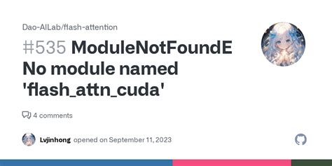ModuleNotFoundError No Module Named Flash Attn Cuda Issue 535 Dao AILab Flash Attention