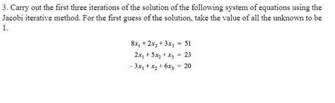 Solved 3 Carry Out The First Three Iterations Of The