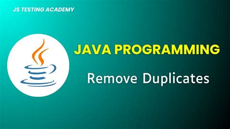 Java Programs For Automation Interview Removing Duplicates Part 8 Js Testing Academy Youtube