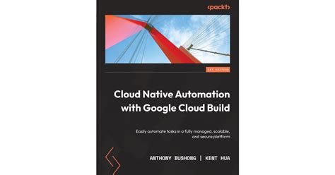 Cloud Native Automation With Google Cloud Build Book