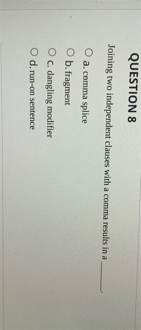 Solved Question 8joining Two Independent Clauses With A