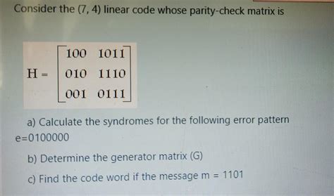 Solved Consider The 74 Linear Code Whose Parity Check