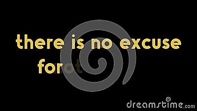 There Is No Excuse For Not Trying Motivation Quote Stock Footage
