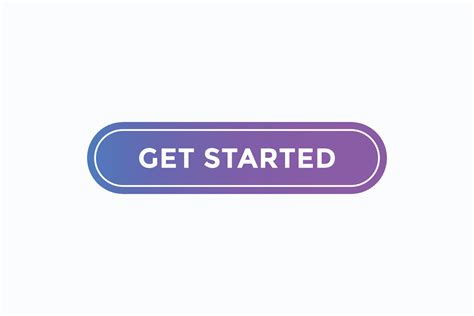 Get Started Button Vectors Sign Label Speech Bubble Get Started 15803767 Vector Art At Vecteezy