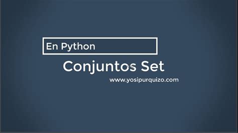 Conjuntos Set Python Yosip Urquizo
