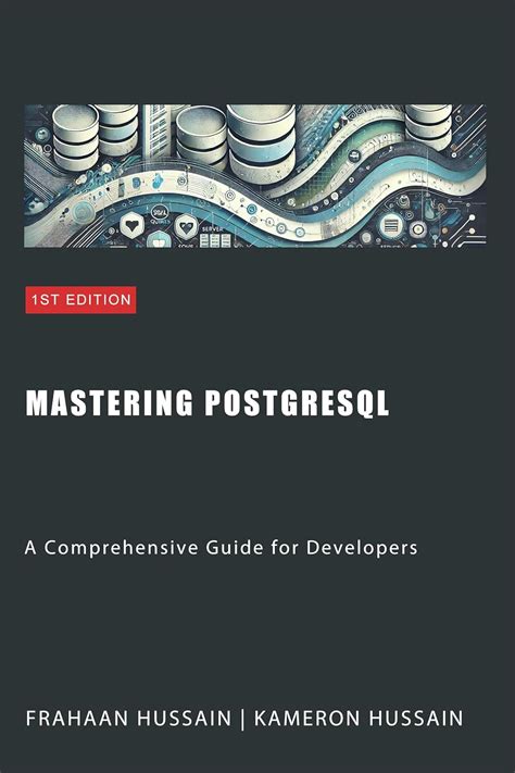 Mastering PostgreSQL A Comprehensive Guide For Developers EBook
