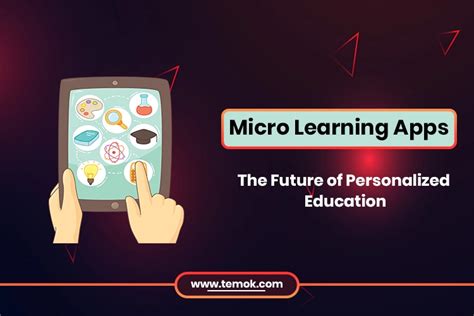 Micro Learning Apps Future Of Personalized Education