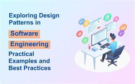 Exploring Design Patterns In Software Engineering Practical Examples