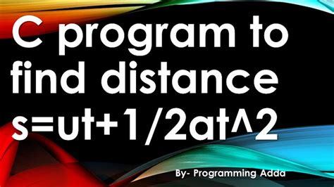 Write A C Program To Find Distance Travel By An Object Sut12at2