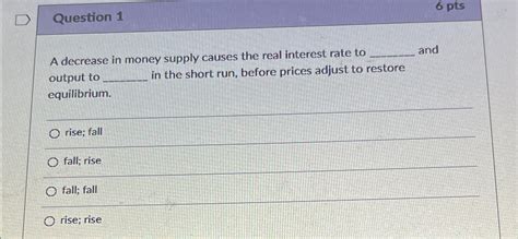 Solved Question 16 ﻿ptsa Decrease In Money Supply Causes The