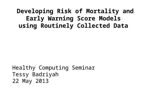 Pptx Developing Risk Of Mortality And Early Warning Score Models Using Routinely Collected