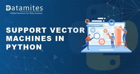 What Is A Support Vector Machinessvm In Python Datamites Offical Blog
