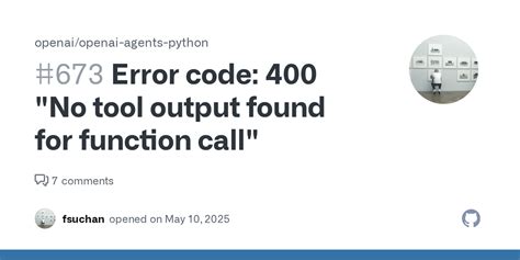 Error Code 400 No Tool Output Found For Function Call · Issue 673 · Openaiopenai Agents