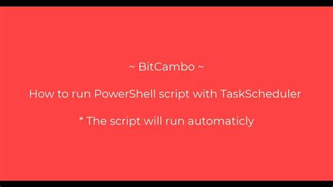 khmer how to open powershell script via taskscheduler to run it