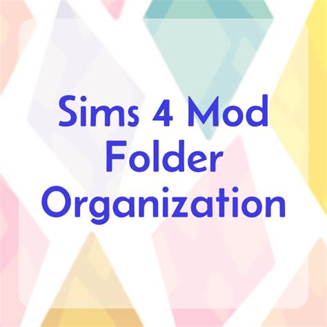 Best How I Organize My Mods Folder For The Sims Artofit