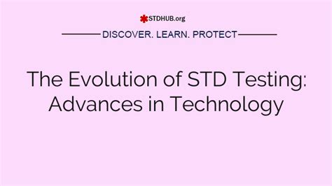 The Evolution Of Std Testing Advances In Technology