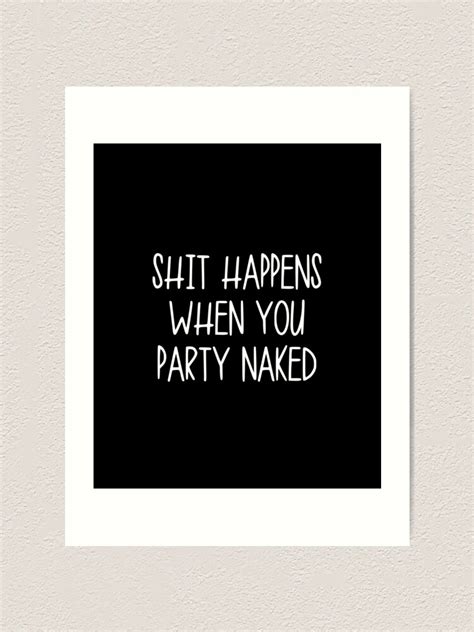 Impression artistique Shit Happens When You Party Naked Rude Funny Christmas Check List Fête