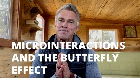 Microinteractions And The Butterfly Effect