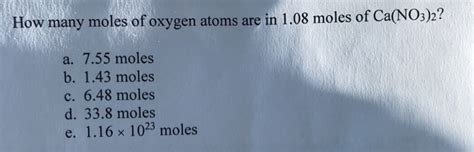 Solved How Many Moles Of Oxygen Atoms Are In 1 08 Moles Of