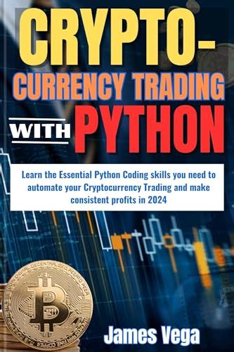 Cryptocurrency Trading With Python A Beginner S Guide To Automated