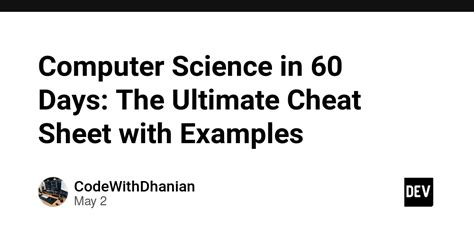 Computer Science In 60 Days The Ultimate Cheat Sheet With Examples