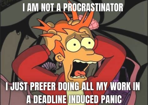 Procrastination Meme Check Out These 20 Hilarious Procrastination Memes Proactivity Lab