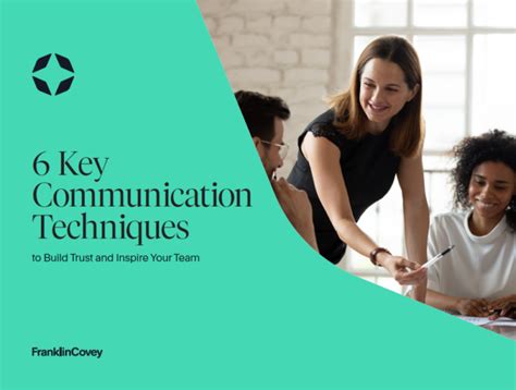 6 Key Communication Techniques To Build Trust And Inspire Your Team Guide Franklincovey