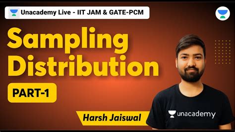 Sampling Distribution Part 1 Iit Jam 2024 Harsh Jaiswal Unacademy Youtube