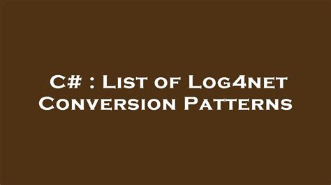 C List Of Log4net Conversion Patterns Youtube