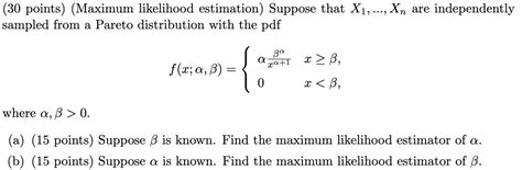 Solved 30 Points Maximum Likelihood Estimation Suppose