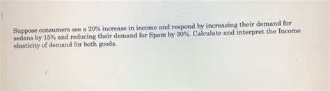 Solved Suppose Consumers See A 20 Increase In Income And