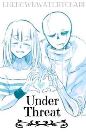 Under Threat Gastersans X Frisk Chapter Wattpad