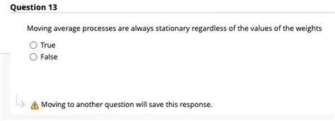 Solved Question 13 Moving Average Processes Are Always