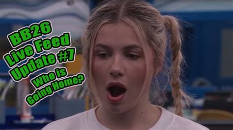 Bb26 Live Feed Update 7 Who Is Going Home Tonight Youtube