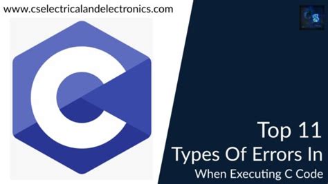 Top 11 Types Of Errors In C Programming When Executing Code