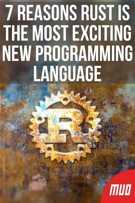7 Reasons Rust Is The Most Exciting New Programming Language Rust Programming Language